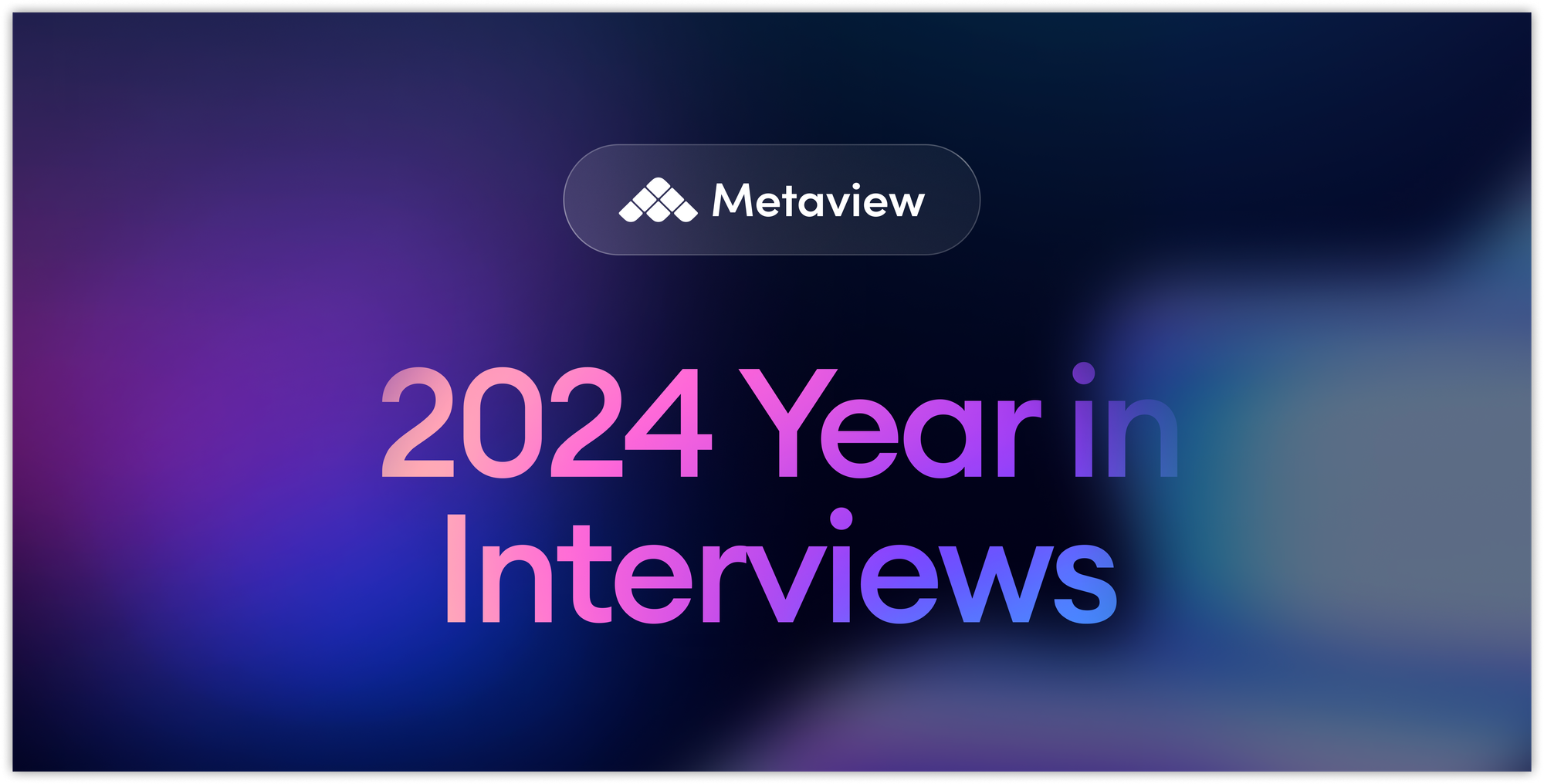 2024 Year in Interviews | Metaview Blog